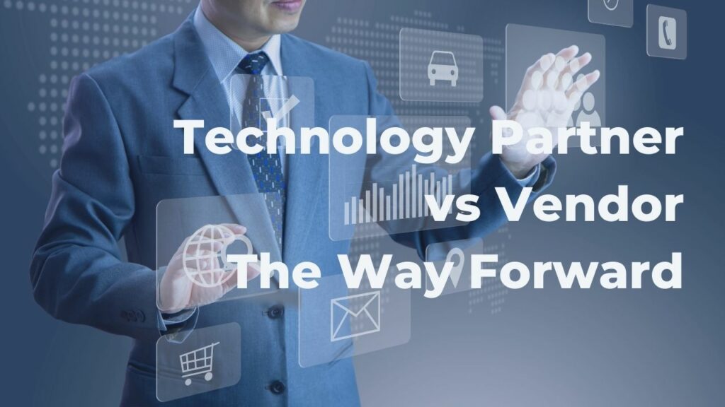 Technology Partner vs Vendor – The Way Forward - ArmourZero