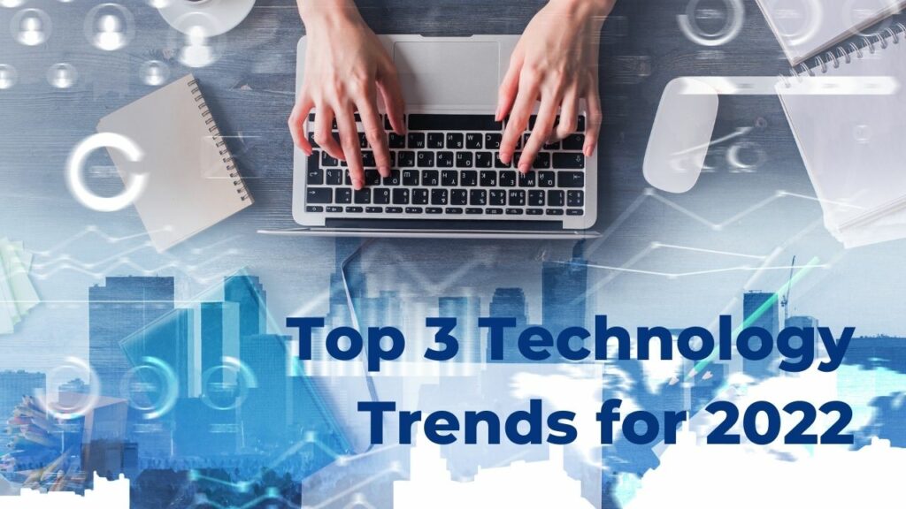 Top 3 Technology Trends for 2022 - ArmourZero